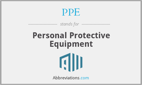 What is the abbreviation for Personal Protective Equipment?