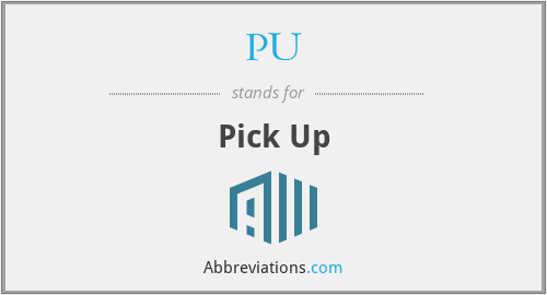 What does P.U stand for?