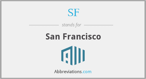 What does SF stand for?