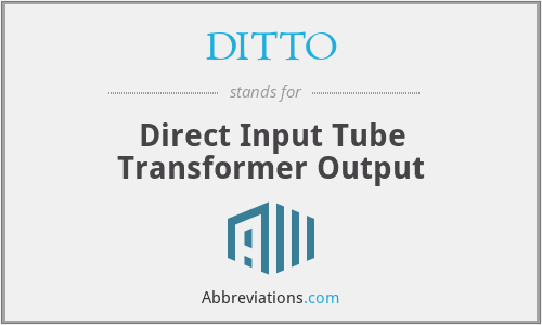 What does DITTO stand for?