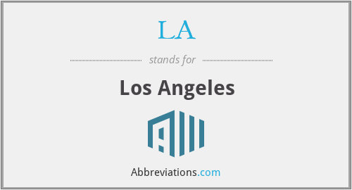 What does LA stand for?