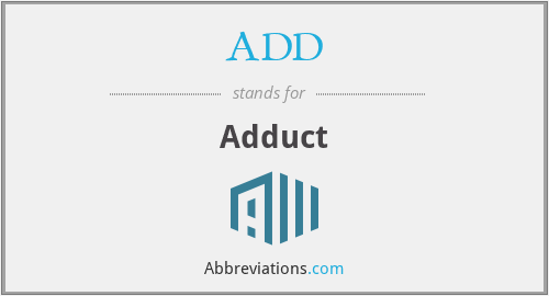 What is the abbreviation for Adduct?