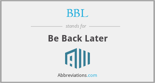 What does BBL stand for?