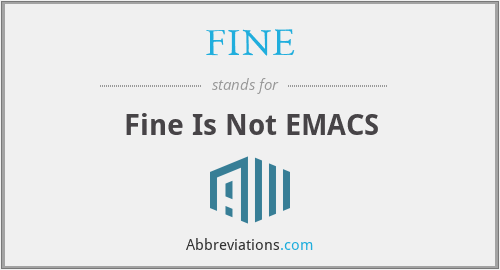 What does FINE stand for?
