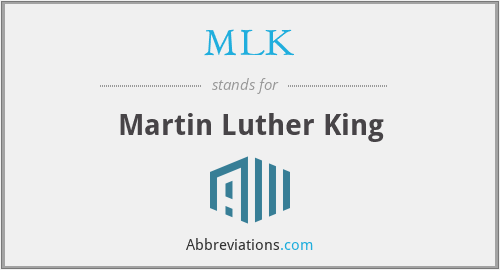 What does MLK stand for?
