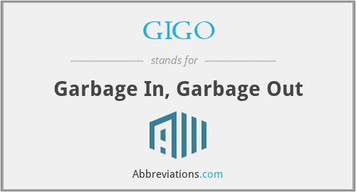 What does GIGO stand for?