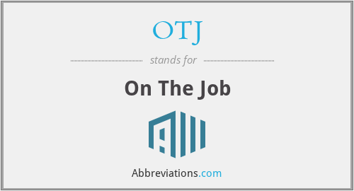 What does OTJ stand for?