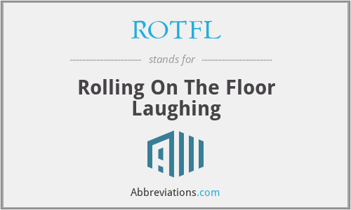 What does ROTFL stand for?