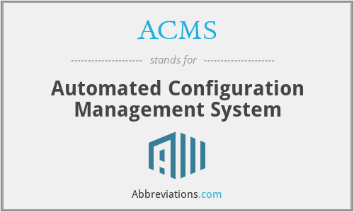 ACMS - Automated Configuration Management System