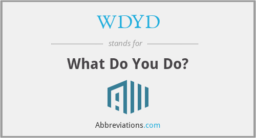 What does WDYD stand for?