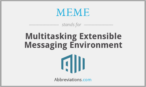 What does MEME stand for?