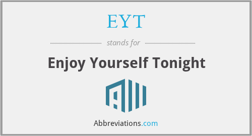 What does EYT stand for?