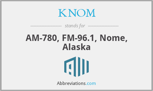 What does KNOM stand for?
