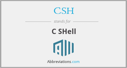 What does CSH stand for?