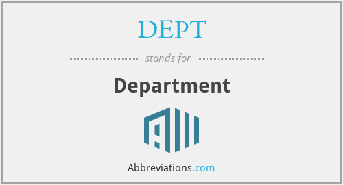 What does DEPT stand for?