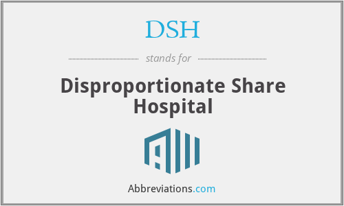 What does DSH stand for?