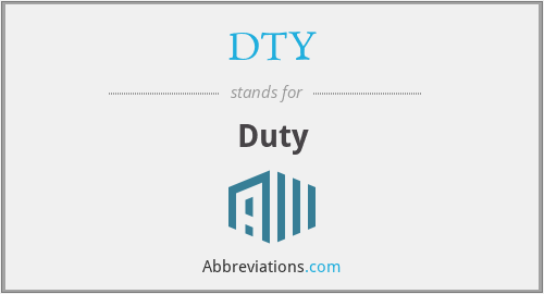 What does DTY stand for?