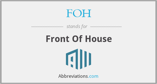 What does FOH stand for?