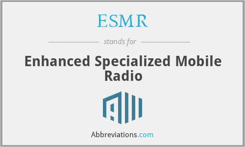 What does ESMR stand for?