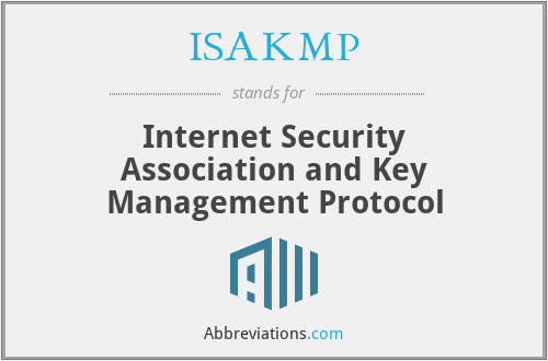 What does ISAKMP stand for?