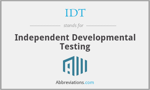 IDT - Independent Developmental Testing
