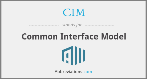 CIM - Common Interface Model