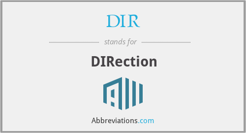 What is the abbreviation for DIRection?