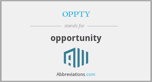 What does OPPTY stand for?