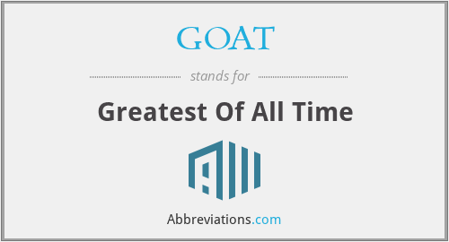 What does G.O.A.T stand for?