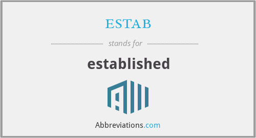 What does ESTAB stand for?