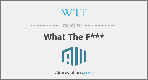 What does WTF stand for?