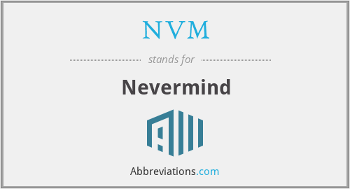 What is the abbreviation for Nevermind?