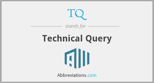 What is the abbreviation for technical query?