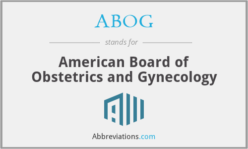 What does ABOG stand for?