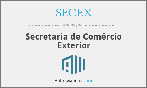 What does SECEX stand for?