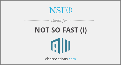 What does NSF(!) stand for?