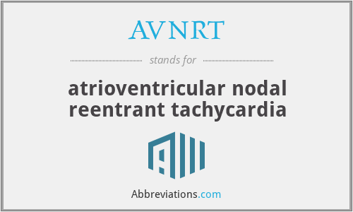 AVNRT - atrioventricular nodal reentrant tachycardia
