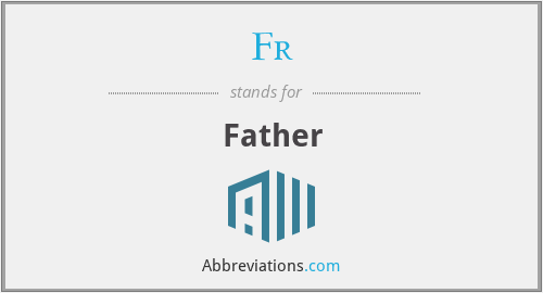 What is the abbreviation for Father?