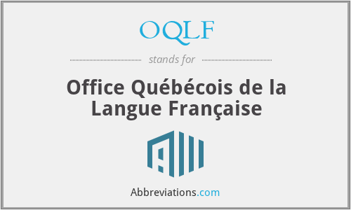 What does OQLF stand for?