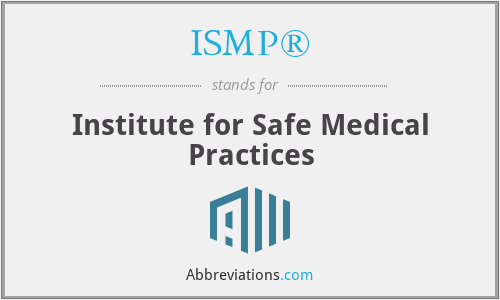 What does ISMP® stand for?