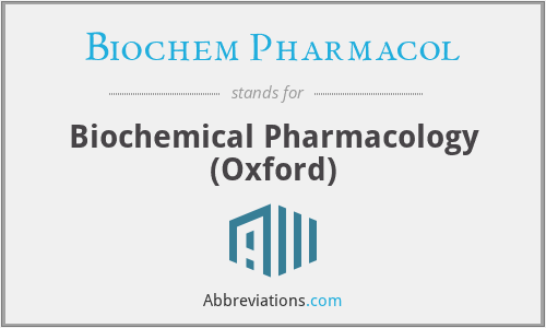What does BIOCHEM PHARMACOL stand for?