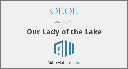 What does OLOL stand for?