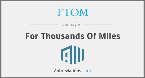 What does FTOM stand for?