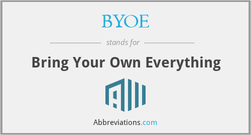 What does BYOE stand for?