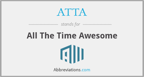 What does ATTA stand for?