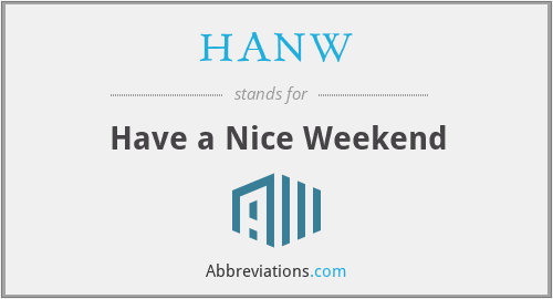 What does HANW stand for?