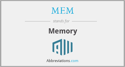 What does MEM stand for?