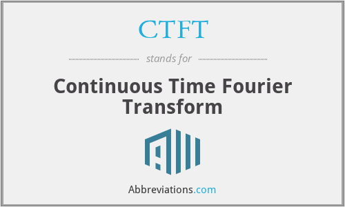 What does CTFT stand for?