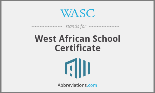 WASC - West African School Certificate