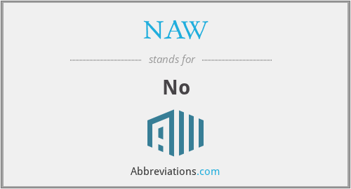 What does NAW stand for?